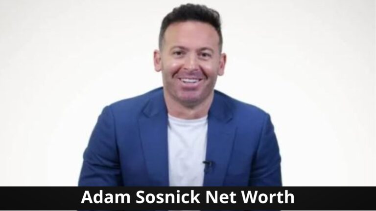 What Is The Net Worth Of Adam Sosnick In 2024? - CinematicCentral