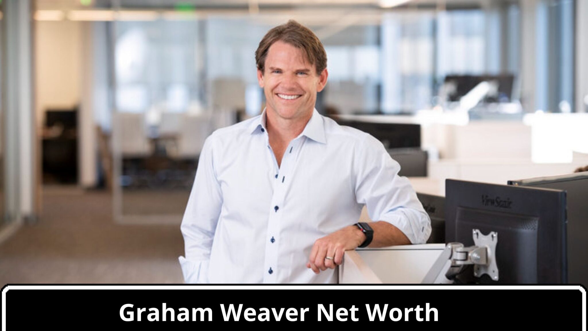 What Is The Net Worth Of Graham Weaver In 2025 (Updated)