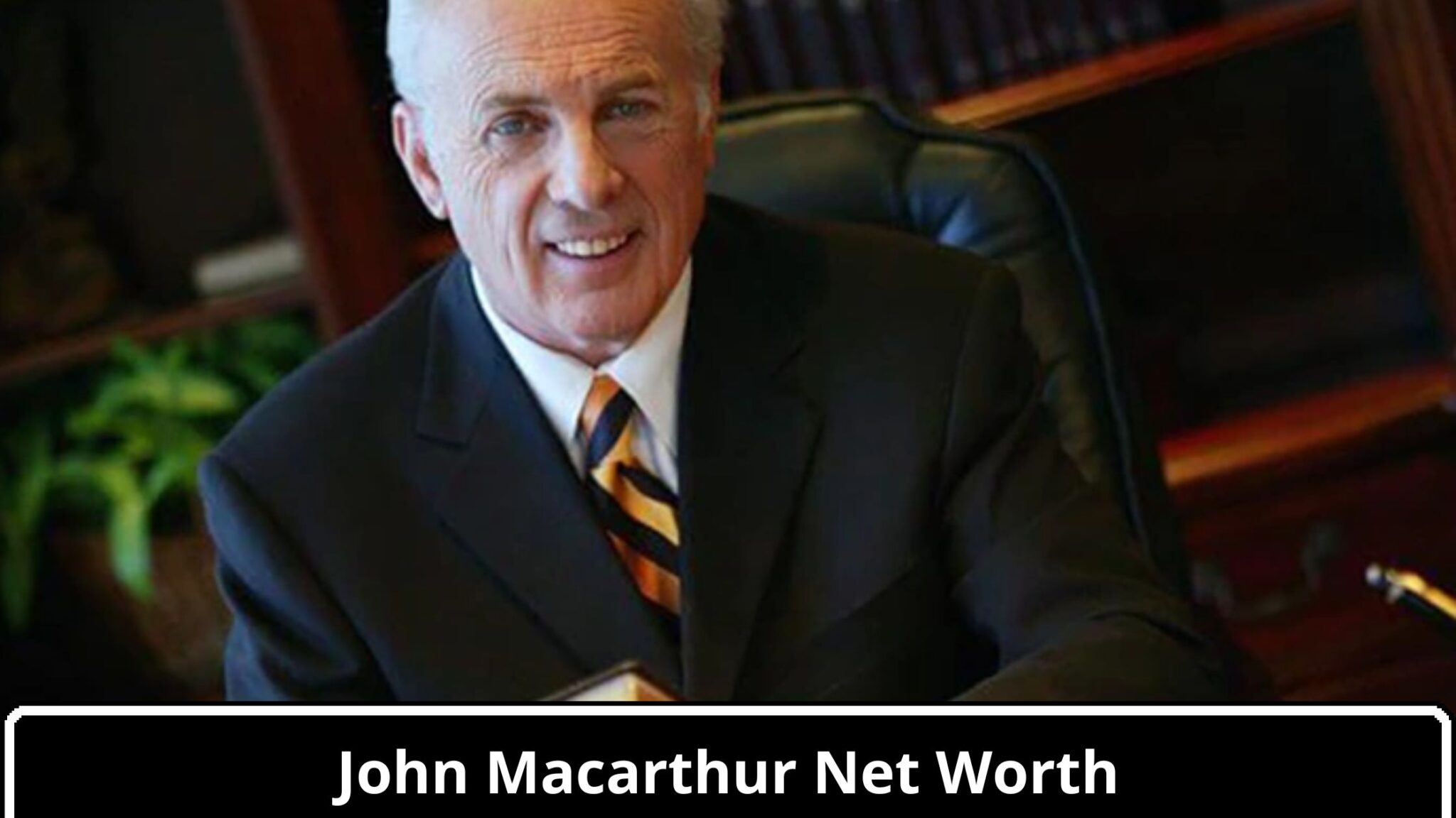 What Is The Net Worth Of John Macarthur In 2024