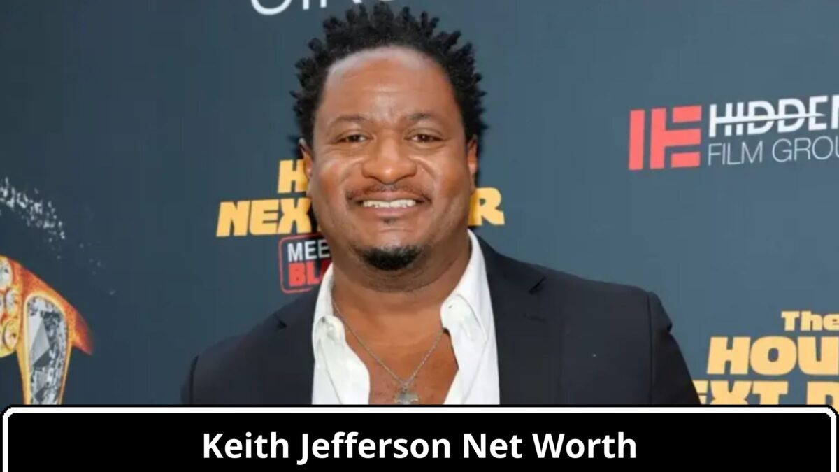 What Is The Net Worth Of Keith Jefferson In 2024