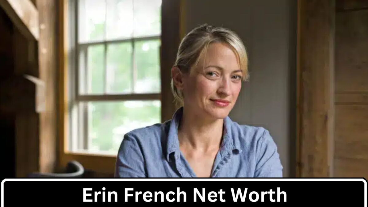 What Is The Net Worth Of Erin French In 2024