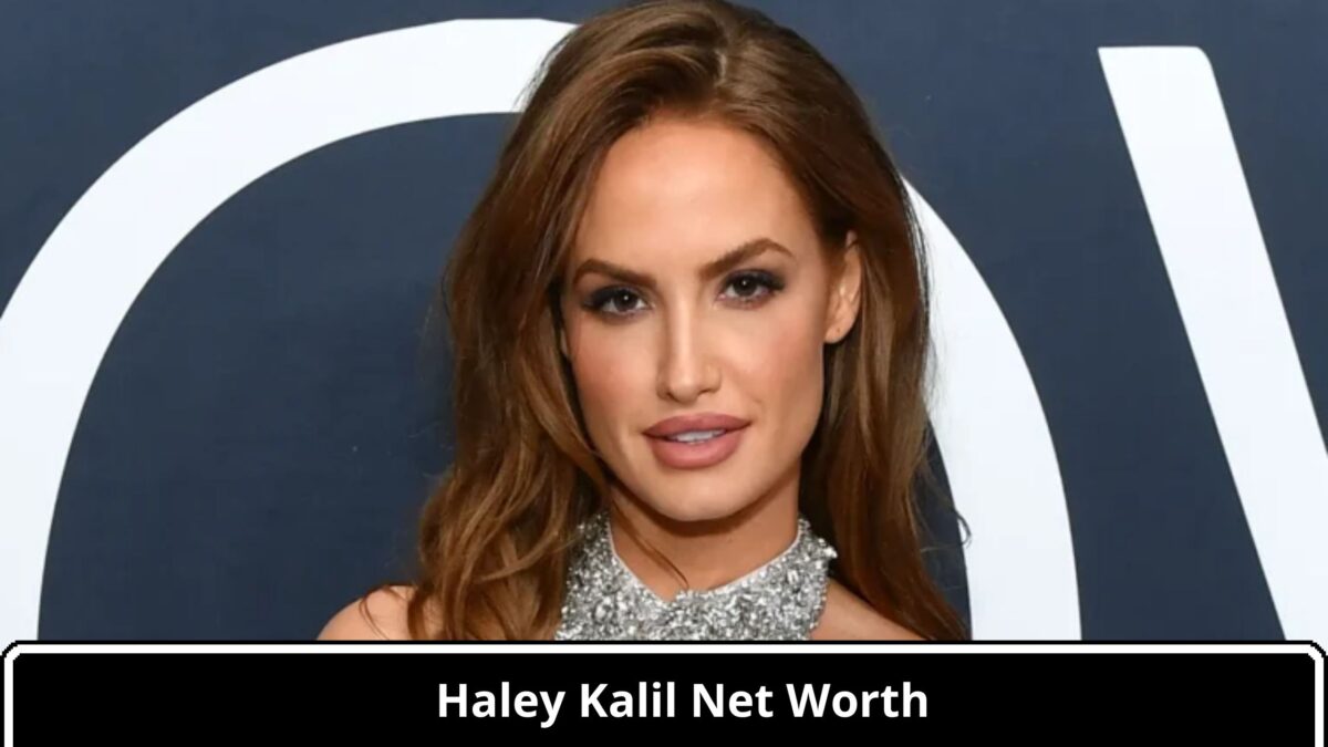 What Is The Net Worth Of Haley Kalil In 2024
