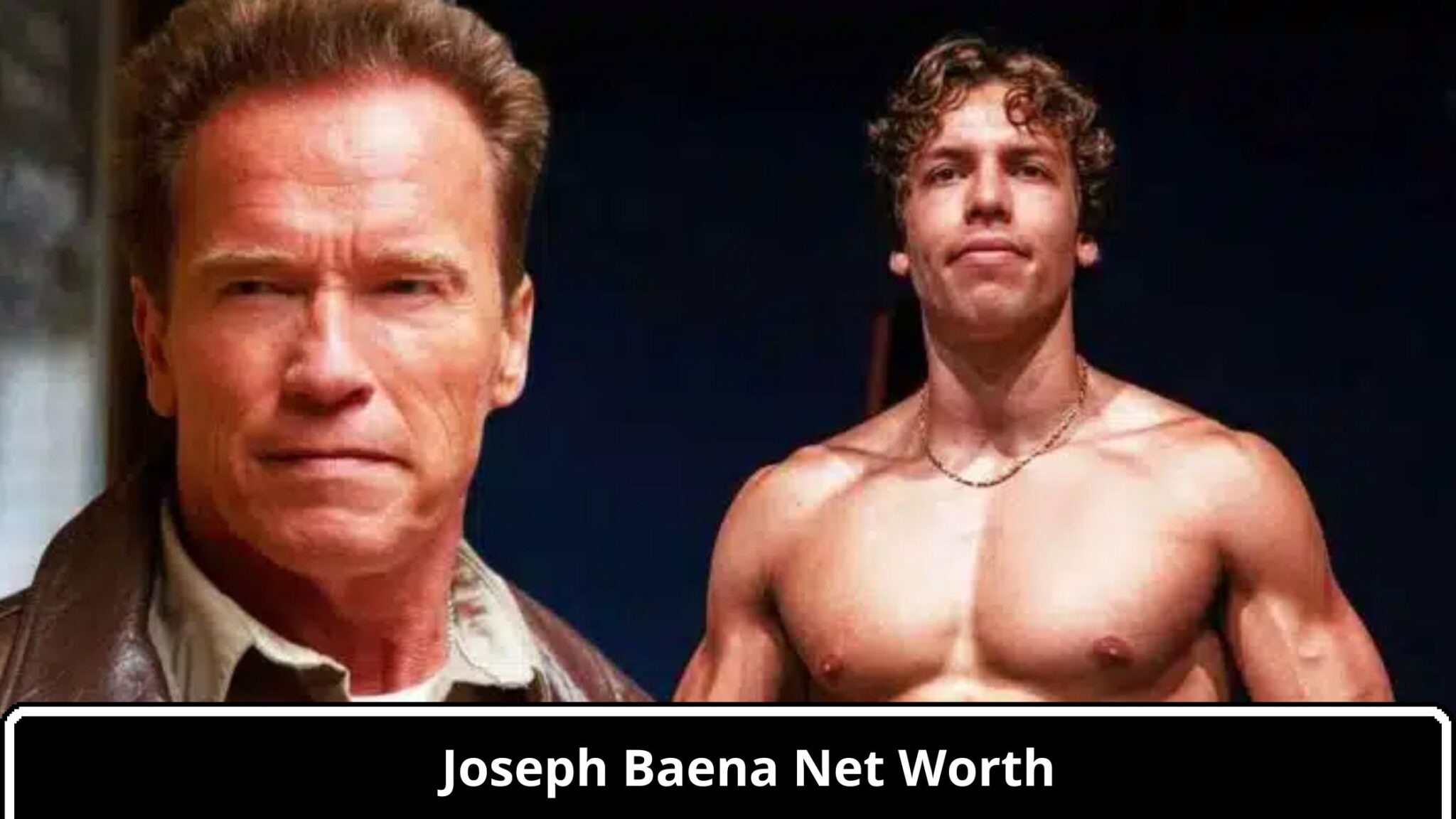 What Is The Net Worth Of Joseph Baena In 2024