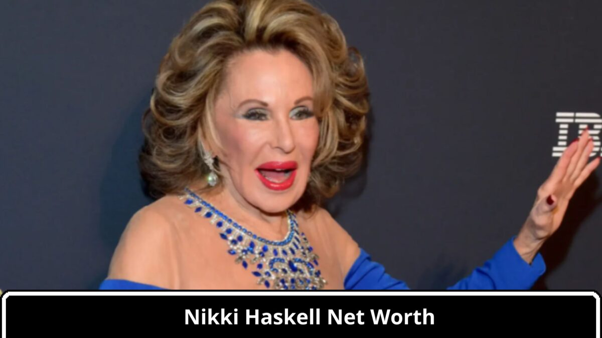 What Is The Net Worth Of Nikki Haskell In 2024