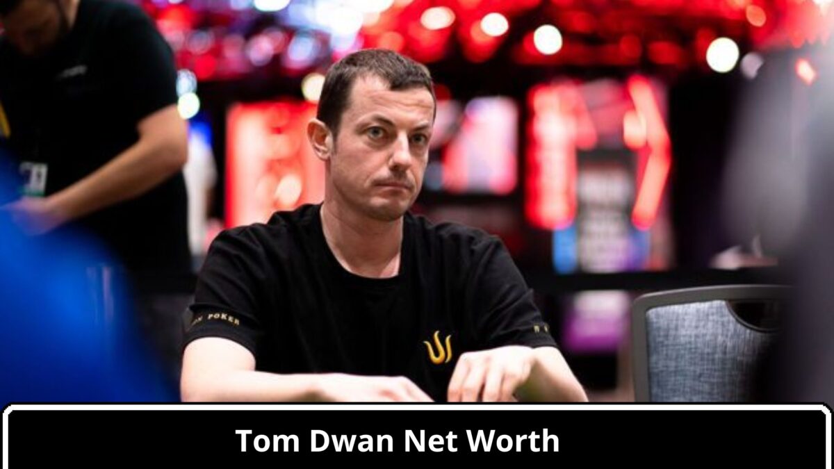 What Is The Net Worth Of Toom Dwan In 2024