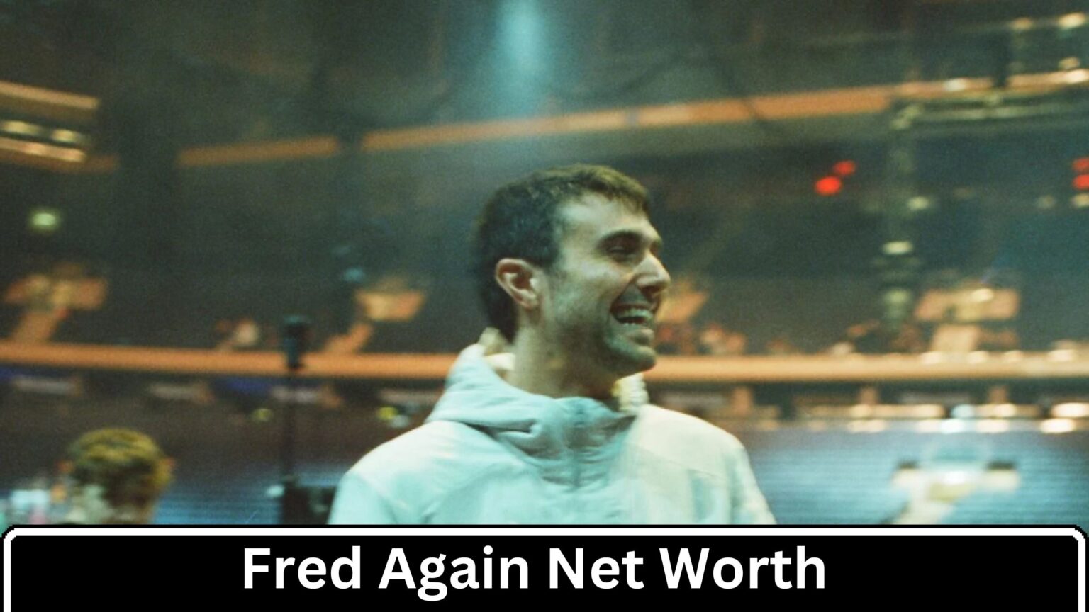 What Is The Net Worth Of Fred Again In 2025 (Updated)